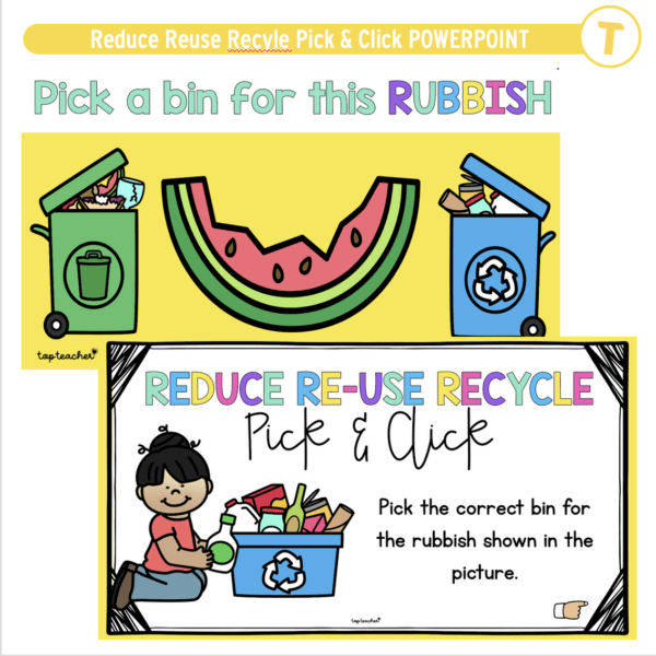 Reduce Reuse Recyle Pick & Click POWERPOINT - Top Teacher