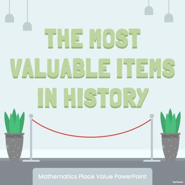 The Most Valuable Items in History: Place Value Beyond 10 000 ...
