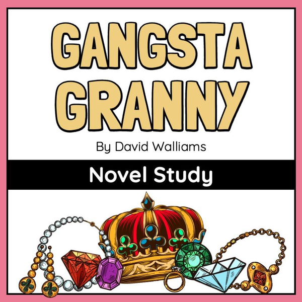Gangsta Granny Novel Study PACKAGE - Top Teacher