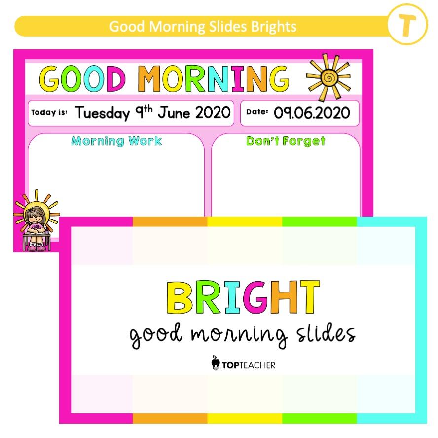 Good Morning Slides Brights - Top Teacher