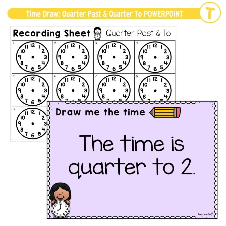 Time Draw: Quarter Past & Quarter to POWERPOINT - Top Teacher