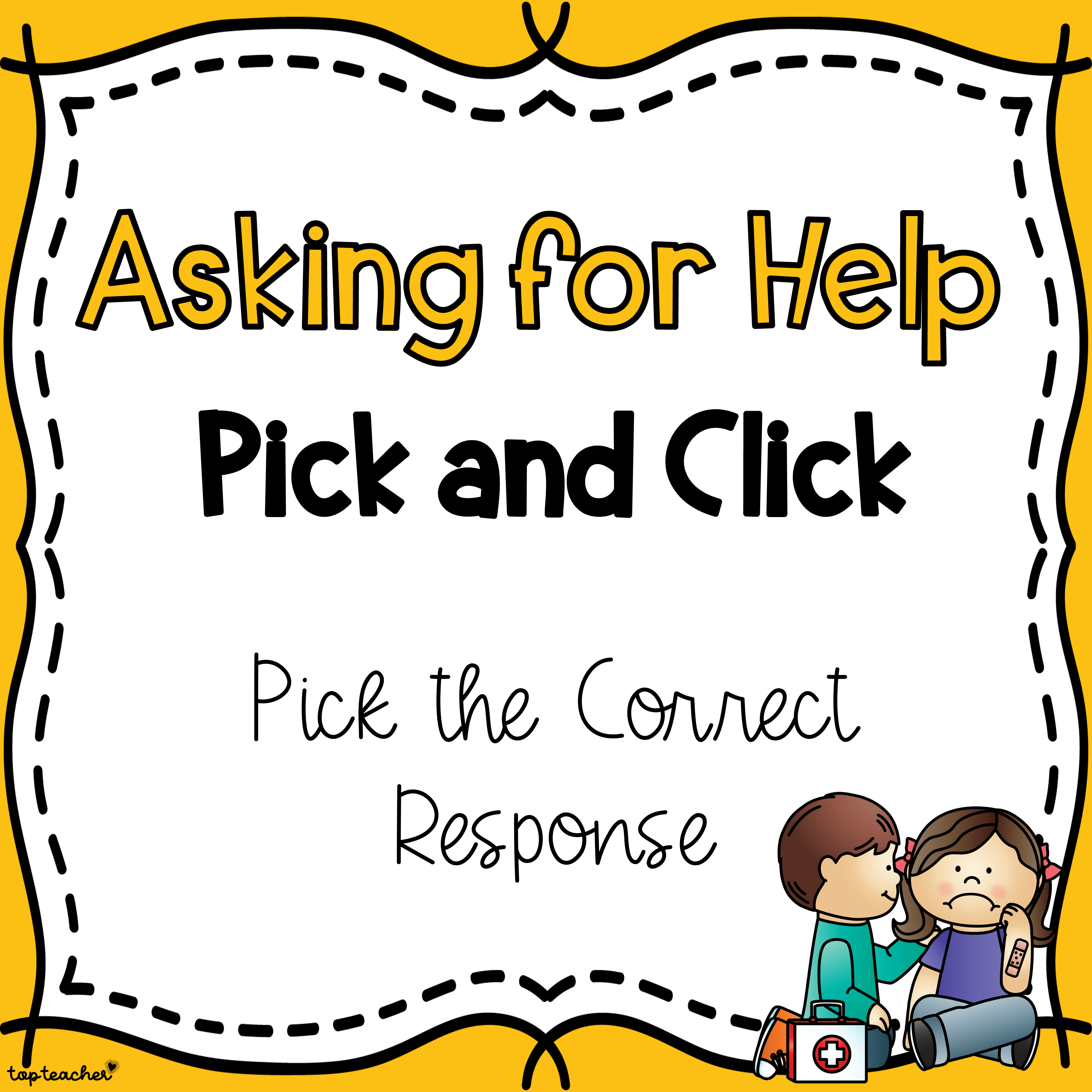 Asking for Help Pick & Click POWERPOINT - Top Teacher