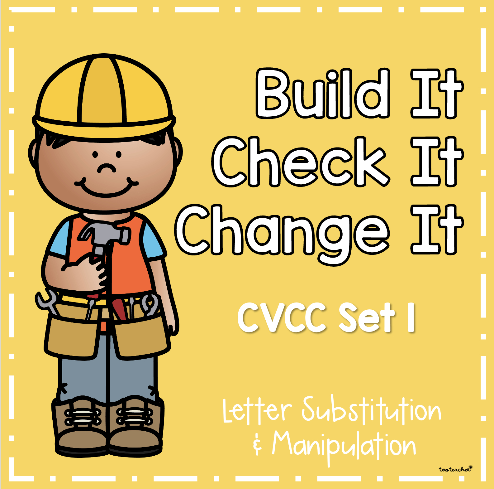 Build it, Check it, Change it CVCC SET 1 POWERPOINT - Top Teacher