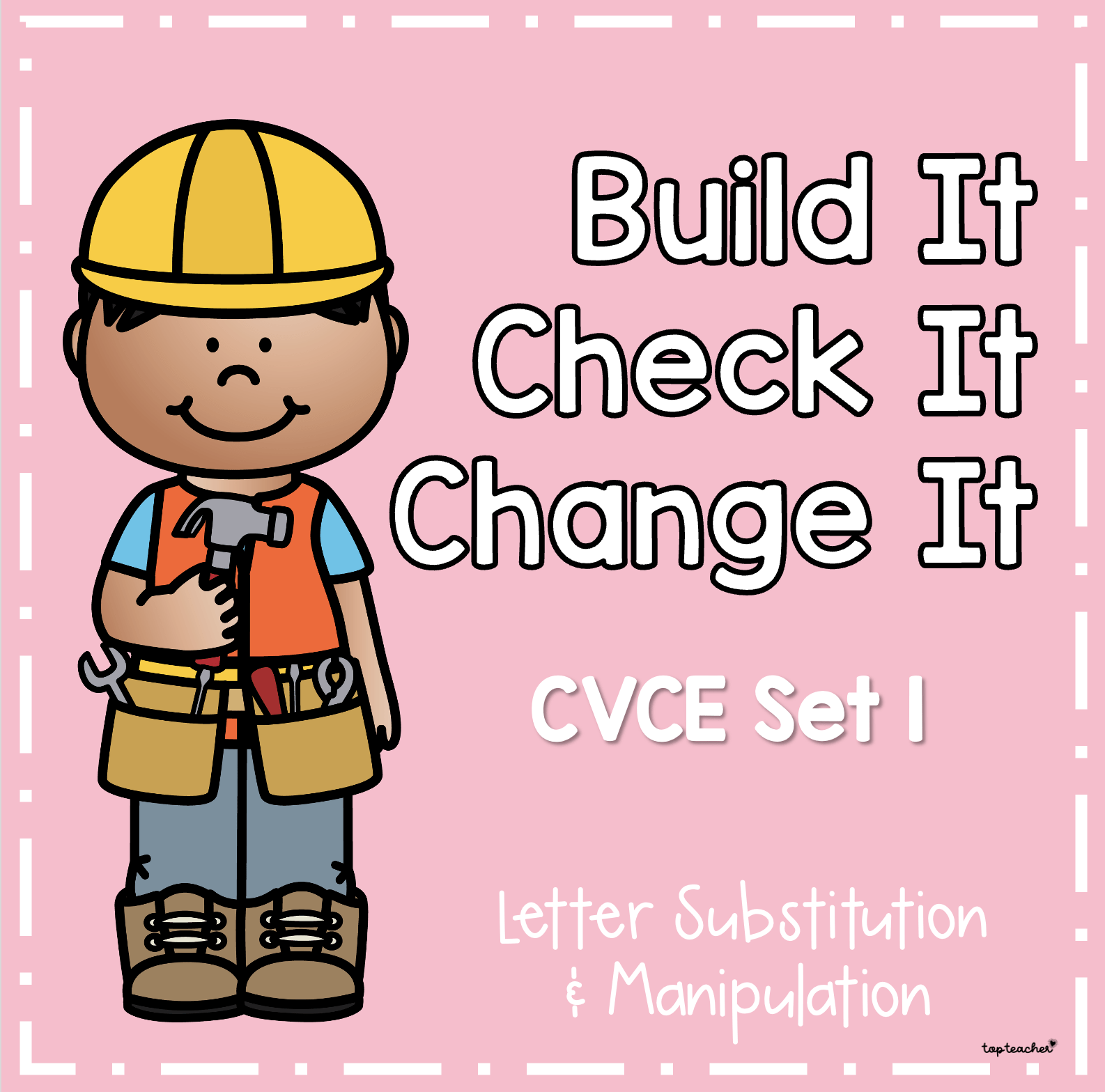 Build it, Check it, Change it CVCe SET 1 POWERPOINT - Top Teacher