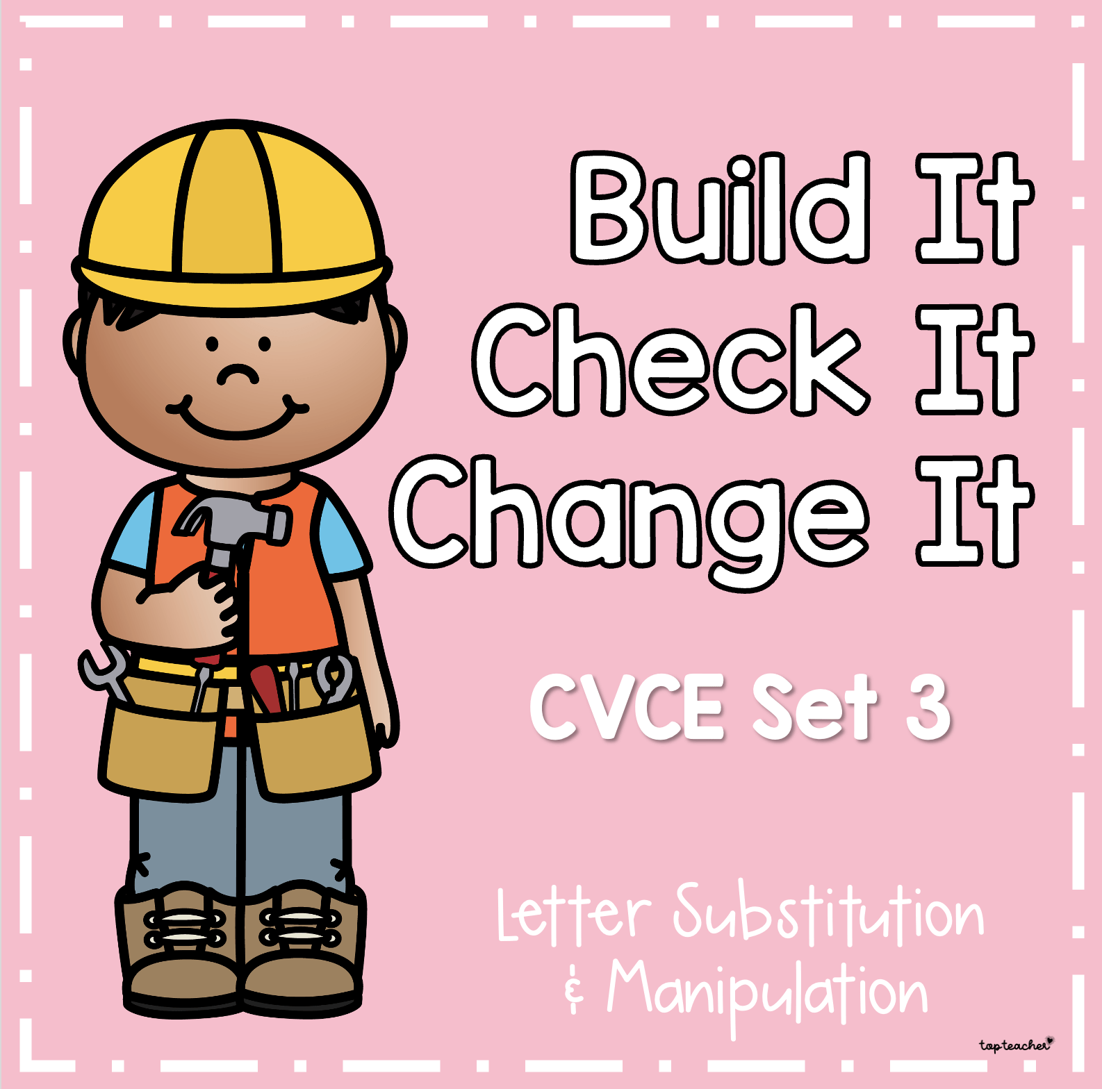 Build it, Check it, Change it CVCe SET 3 POWERPOINT - Top Teacher