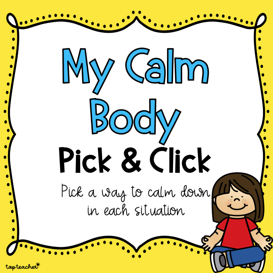 My Calm Body Pick & Click POWERPOINT - Top Teacher