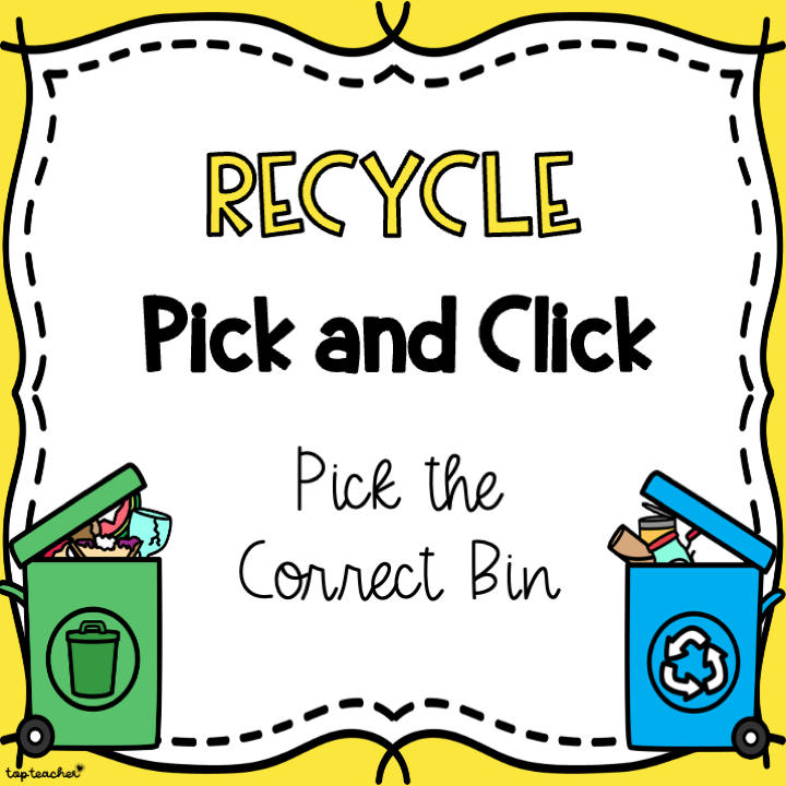 Reduce Reuse Recyle Pick & Click POWERPOINT - Top Teacher