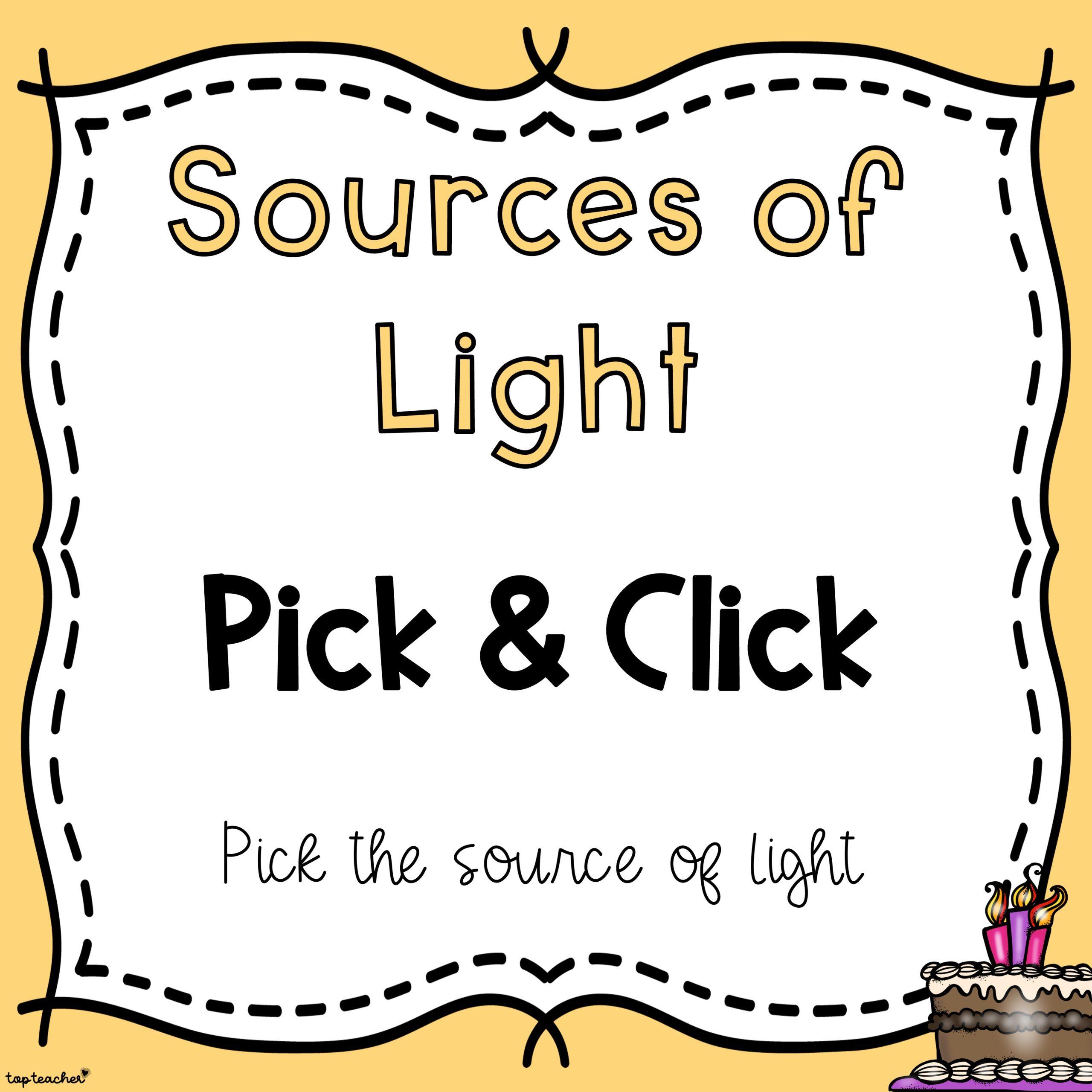 Sources of Light Pick & Click POWERPOINT - Top Teacher