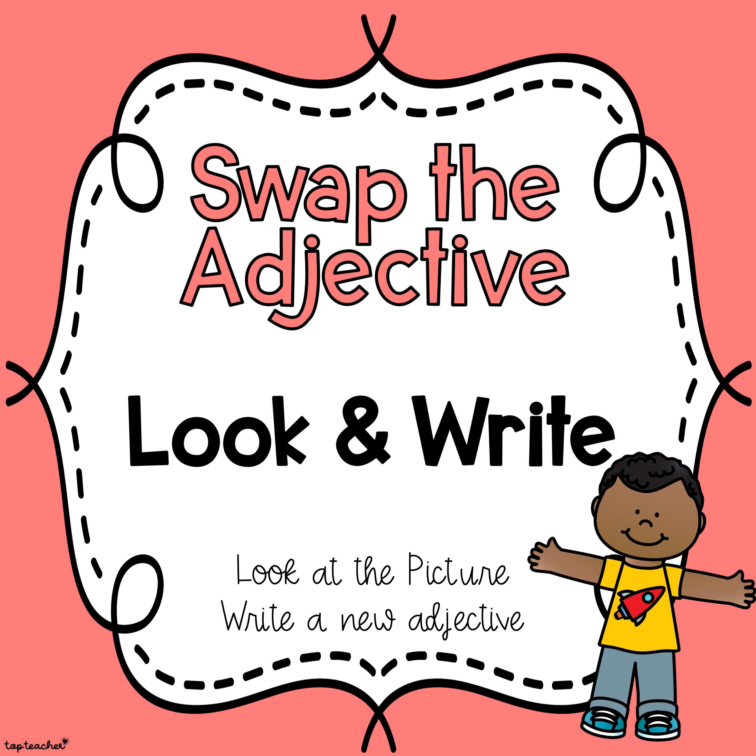 Swap the Adjective Look & Write POWERPOINT - Top Teacher
