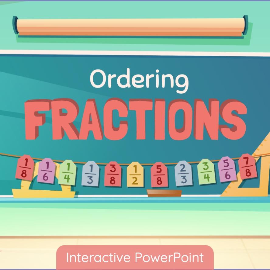 Ordering Fractions POWERPOINT - Top Teacher