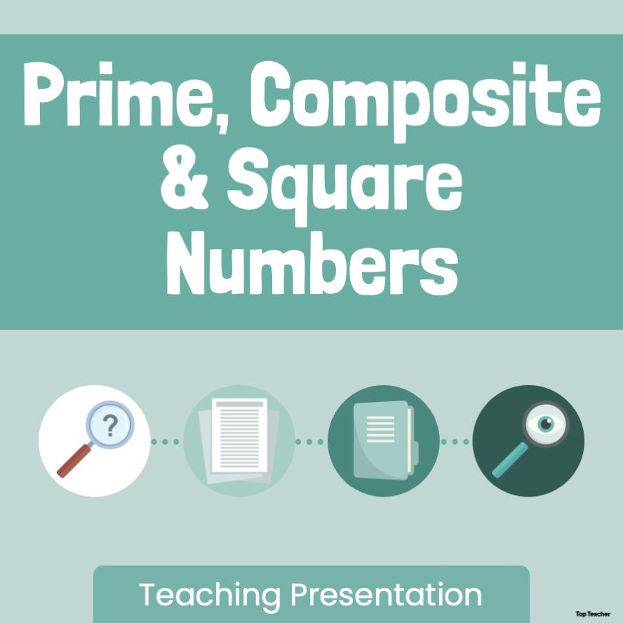 Prime, Composite & Square Numbers POWERPOINT - Top Teacher