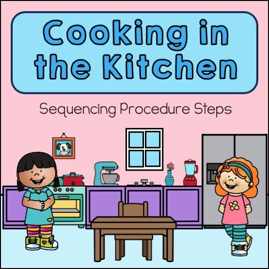 Cooking in the Kitchen: Sequencing Procedures POWERPOINT - Top Teacher