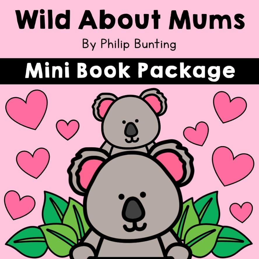 Wild About Mums: Mini Mother’s Day Book PACKAGE - Top Teacher