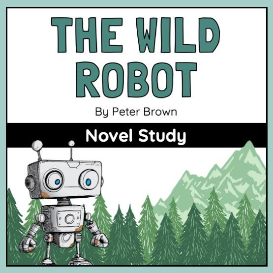 The Wild Robot Novel Study PACKAGE - Top Teacher