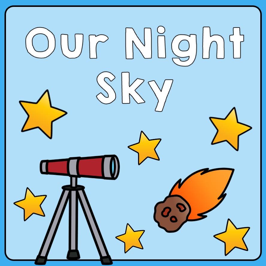 Our Night Sky: Earth & Space Sciences POWERPOINT - Top Teacher