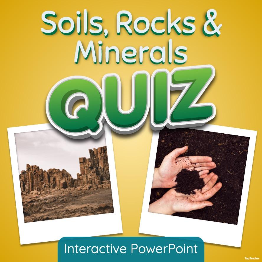 Soils, Rocks & Minerals Quiz: Earth & Space Sciences POWERPOINT - Top ...
